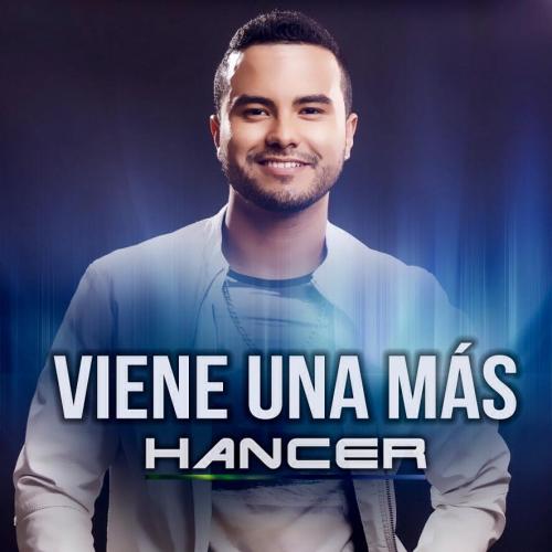 Hancer celebra la vida con su nuevo sencillo titulado "Viene una más"